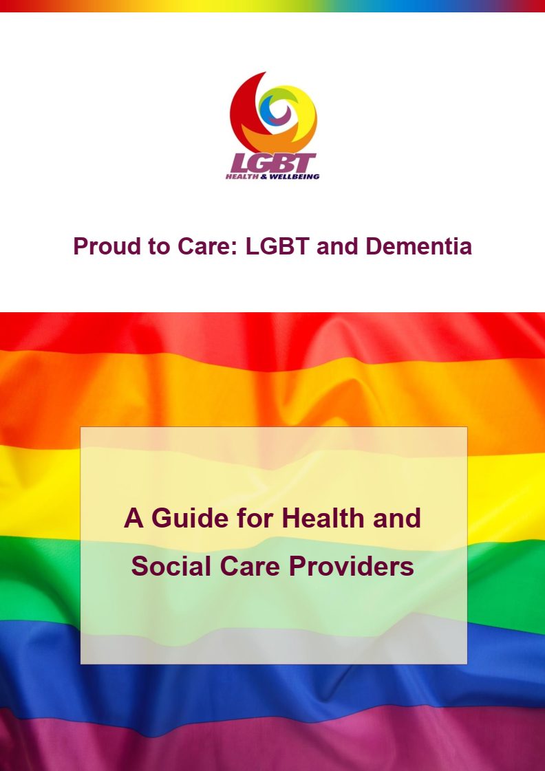 Proud to Care: LGBT and Dementia – Safe Ageing No Discrimination